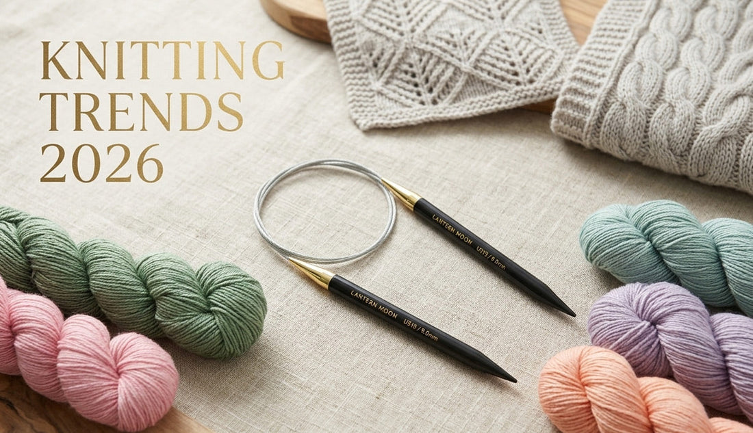Knitting Trends 2026: Stylish Handmade Ideas to Try | Lantern Moon